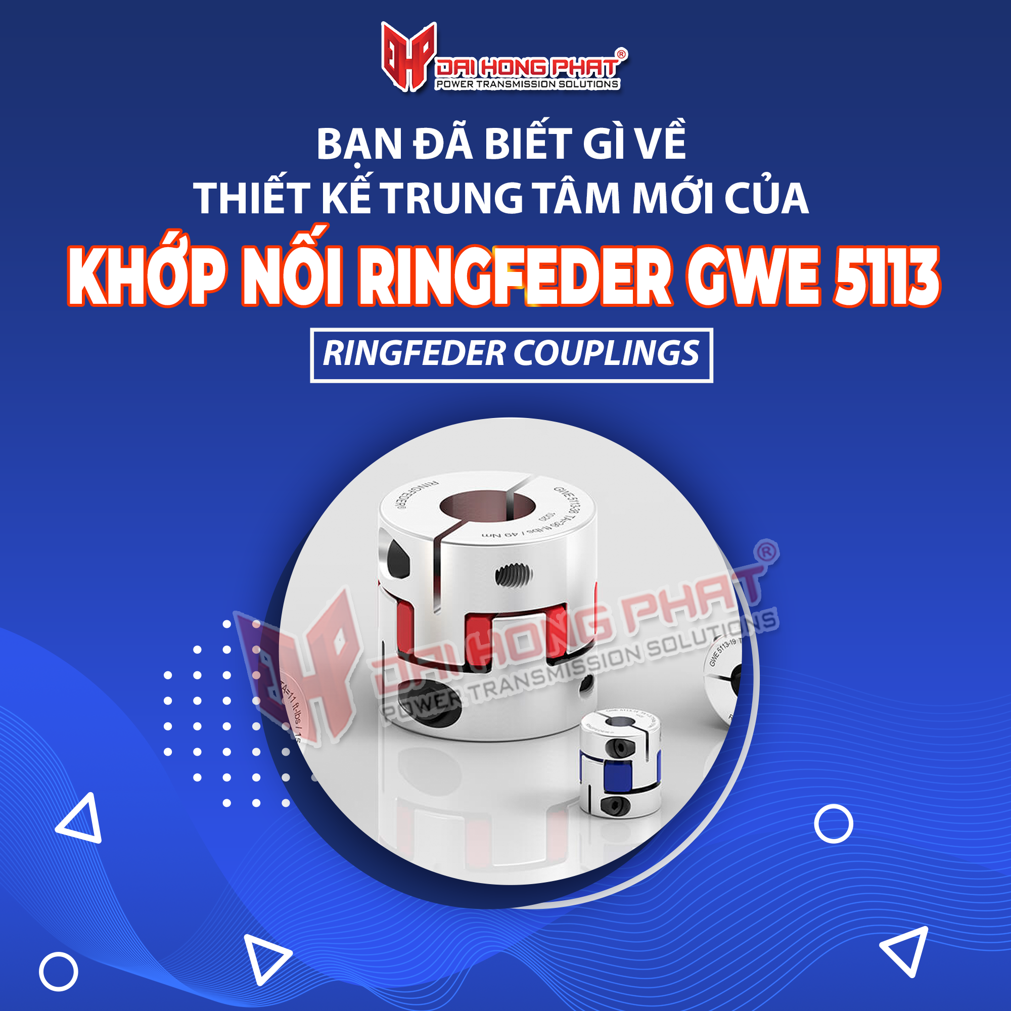 BẠN ĐÃ BIẾT GÌ VỀ THIẾT KẾ TRUNG TÂM MỚI CỦA KHỚP NỐI RINGFEDER GWE 5113 (RINGFEDER COUPLINGS ...